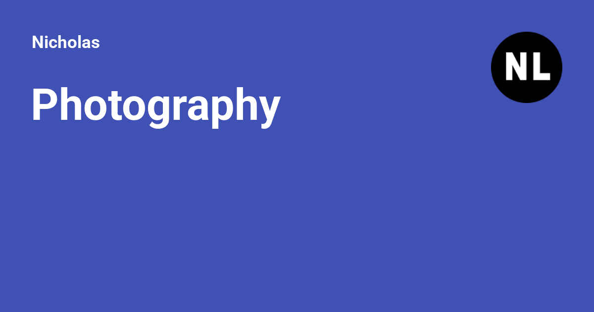 Photography - Nicholas